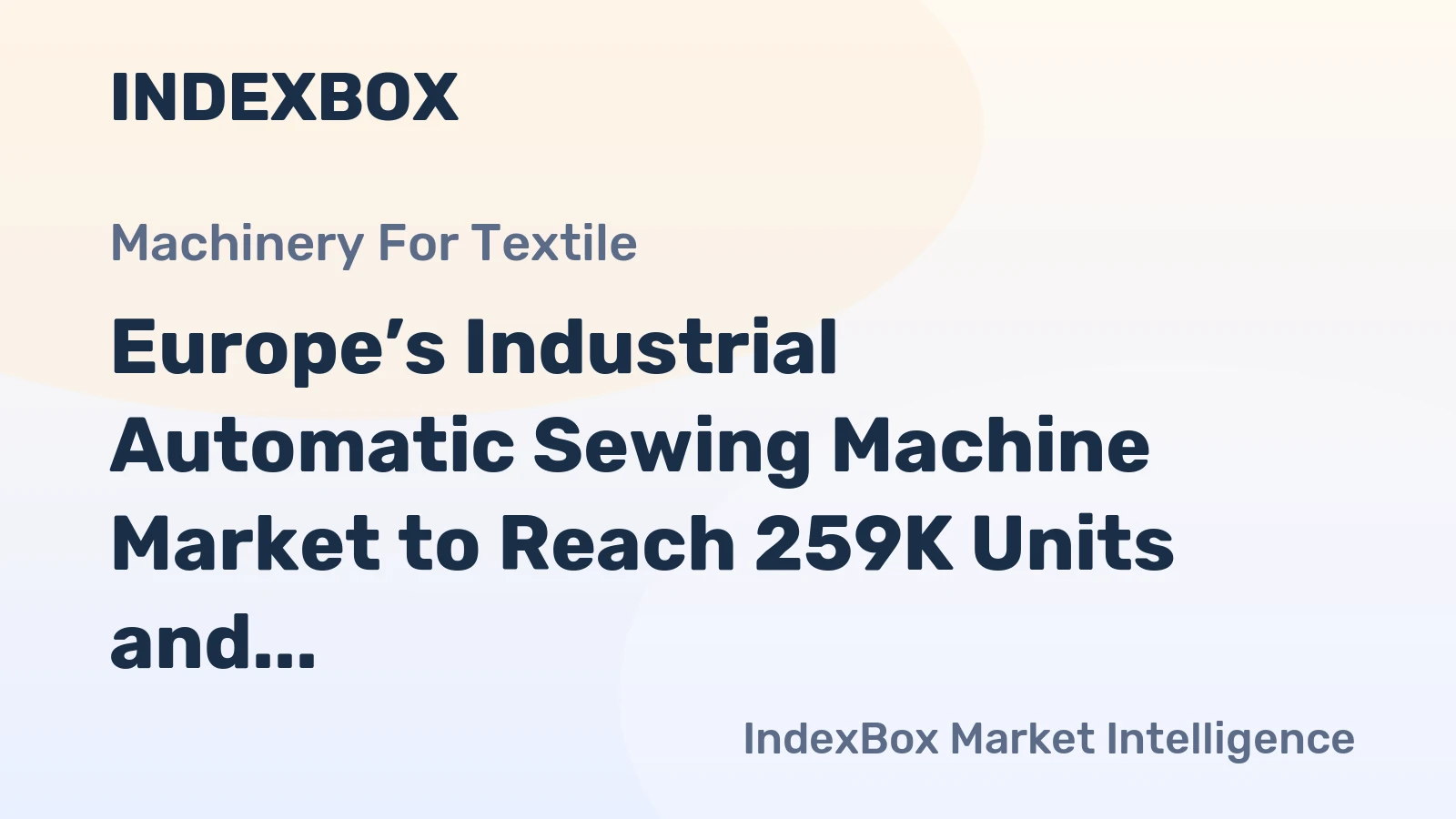 Europe’s Industrial Automatic Sewing Machine Market to Reach 259K Units and $624M by 2035
