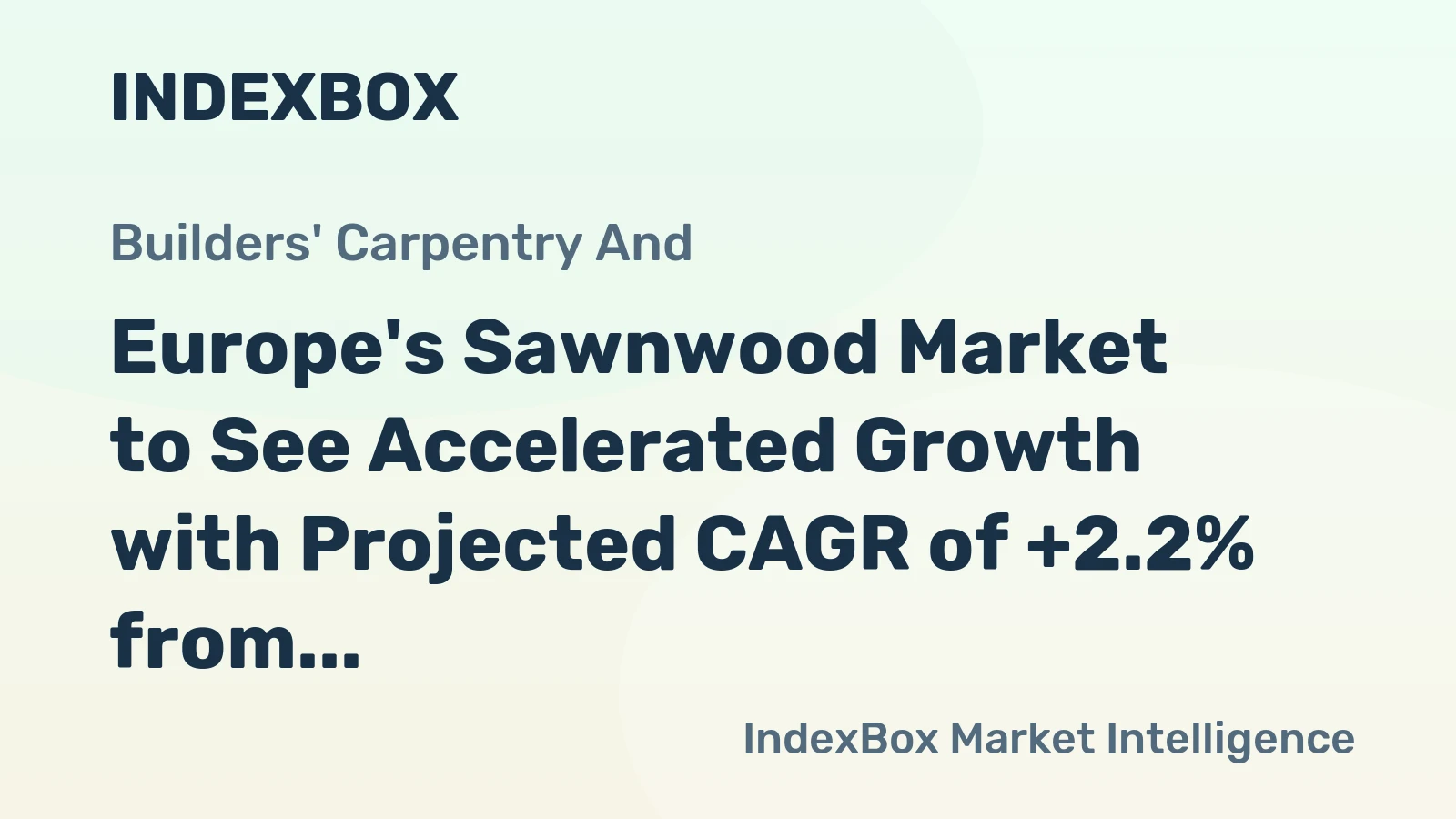 Europe's Sawnwood Market to See Accelerated Growth with Projected CAGR of +2.2% from 2024 to 2035
