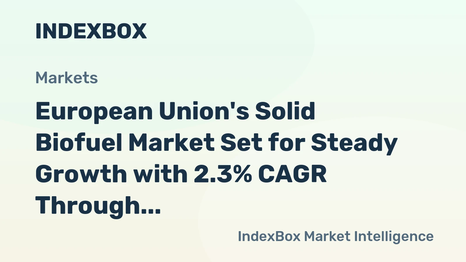 European Union's Solid Biofuel Market Set for Steady Growth with 2.3% CAGR Through 2035