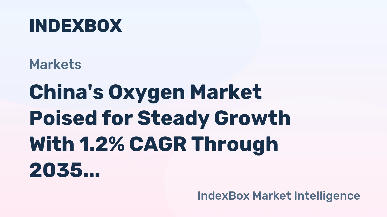 China's Oxygen Market Poised for Steady Growth With 1.2% CAGR Through 2035