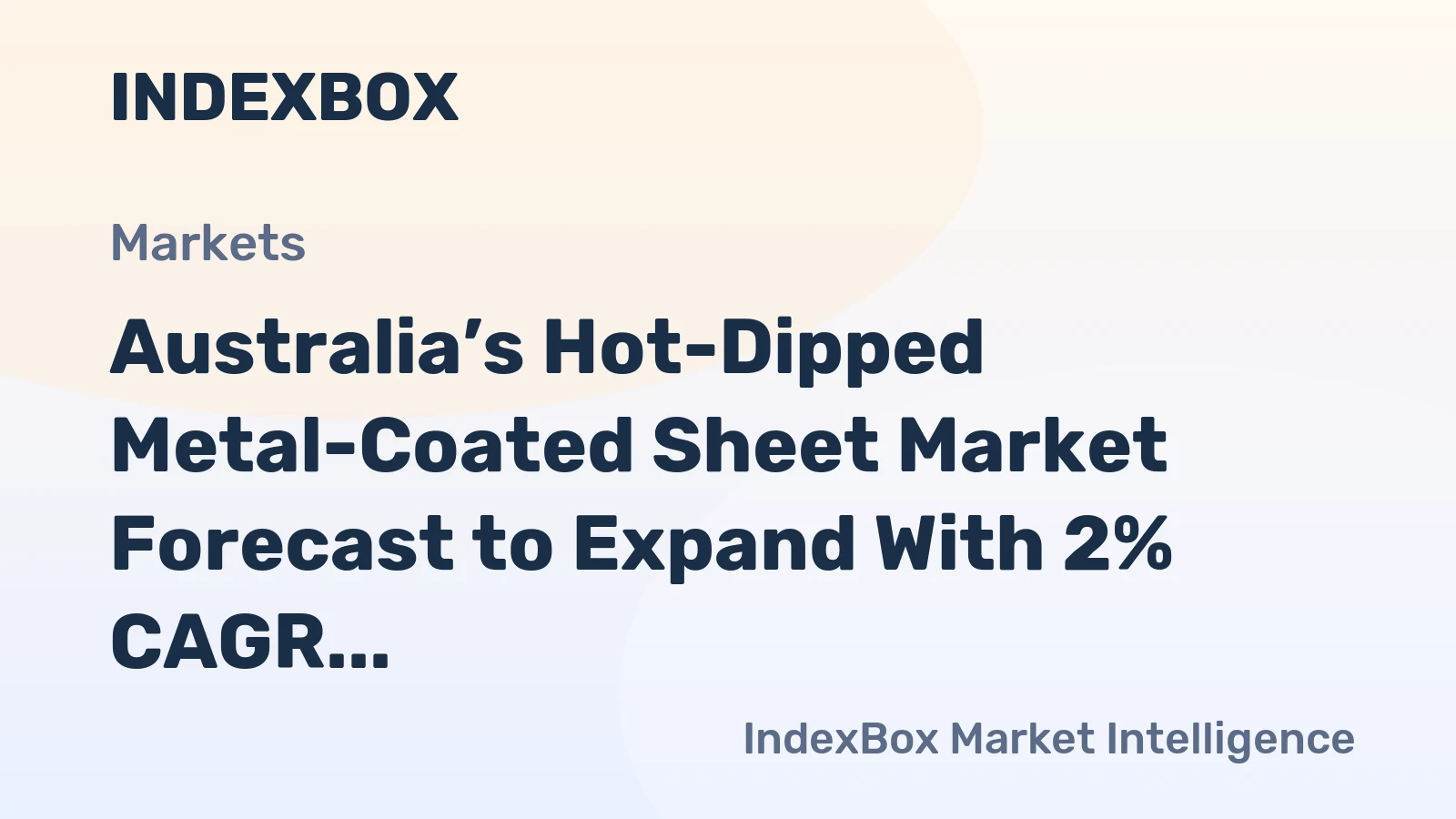 Australia’s Hot-Dipped Metal-Coated Sheet Market Forecast to Expand With 2% CAGR