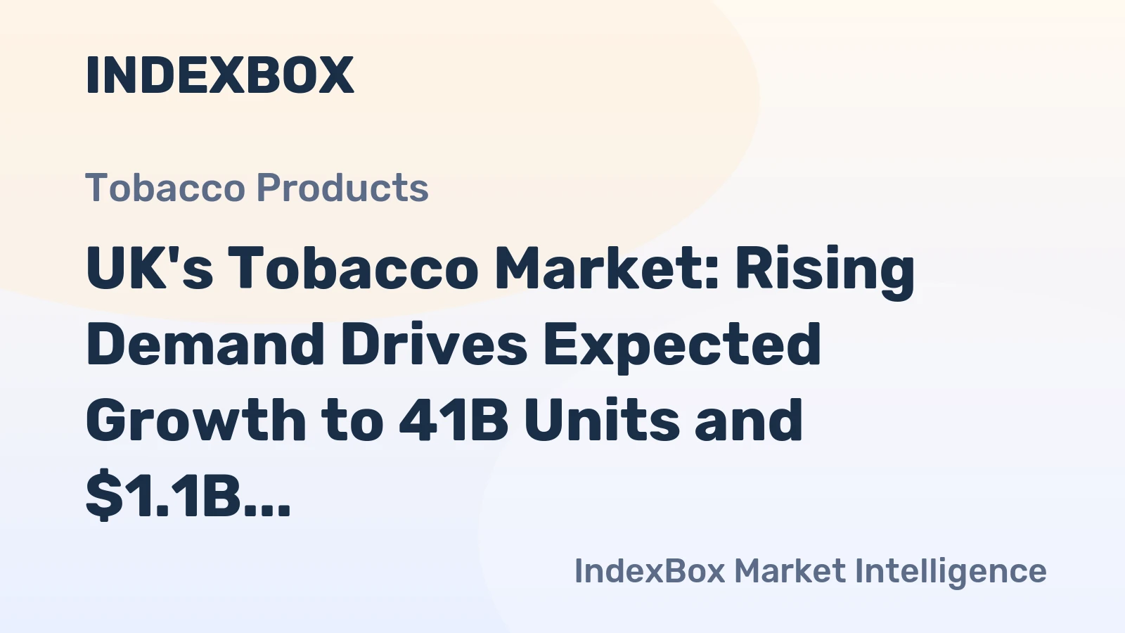 UK's Tobacco Market: Rising Demand Drives Expected Growth to 41B Units and $1.1B Value by 2035