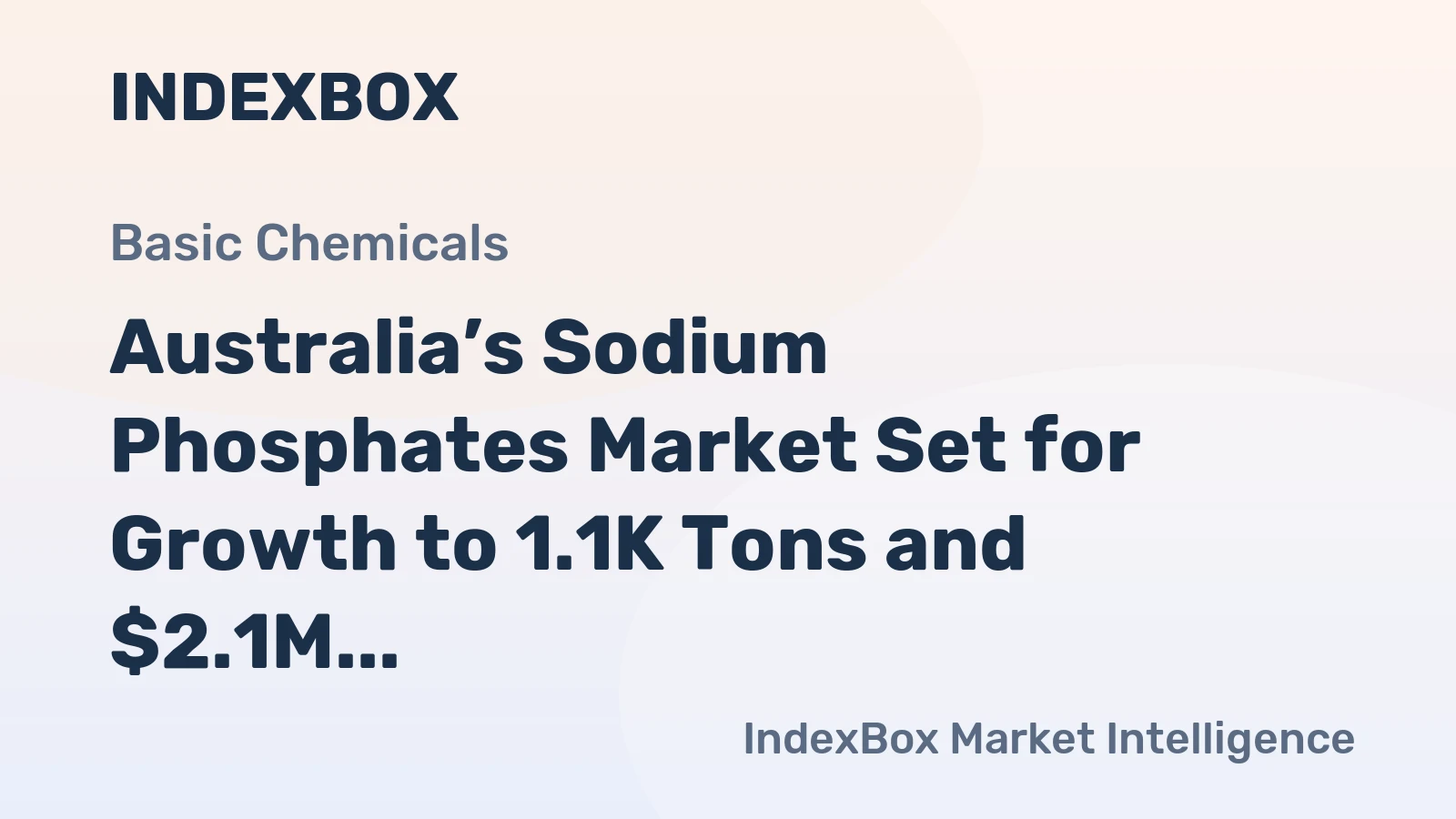 Australia’s Sodium Phosphates Market Set for Growth to 1.1K Tons and $2.1M by 2035
