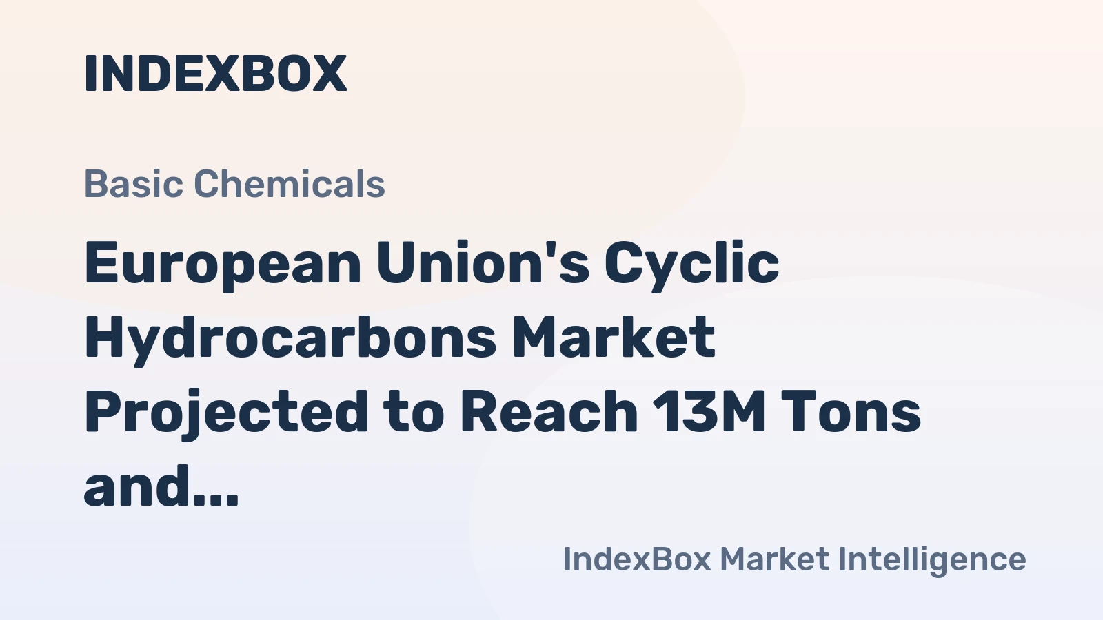 European Union's Cyclic Hydrocarbons Market Projected to Reach 13M Tons and $17.1B by 2035, with 0.9% Volume Growth and 2.0% Value Growth