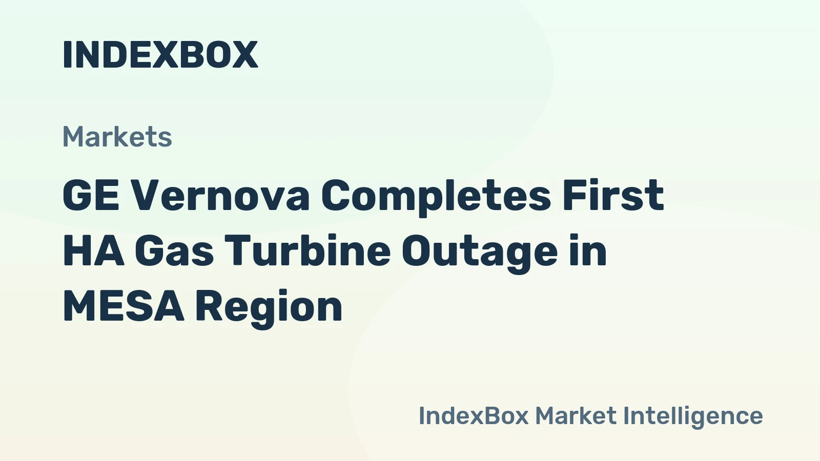 GE Vernova Completes First HA Gas Turbine Outage in MESA Region