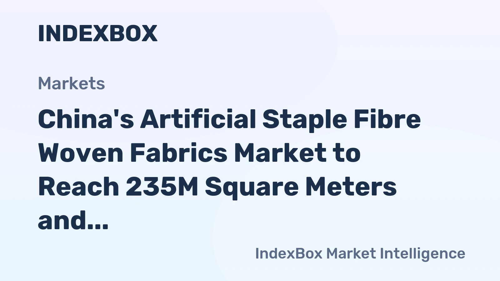 China's Artificial Staple Fibre Woven Fabrics Market to Reach 235M Square Meters and $1.4B by 2035