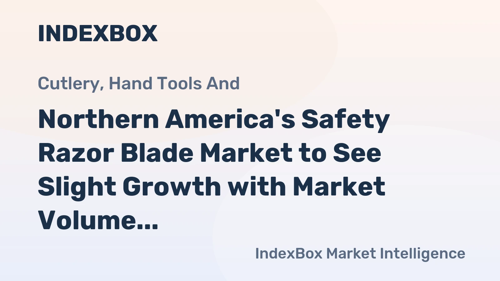 Northern America's Safety Razor Blade Market to See Slight Growth with Market Volume Reaching 583M Units by 2035