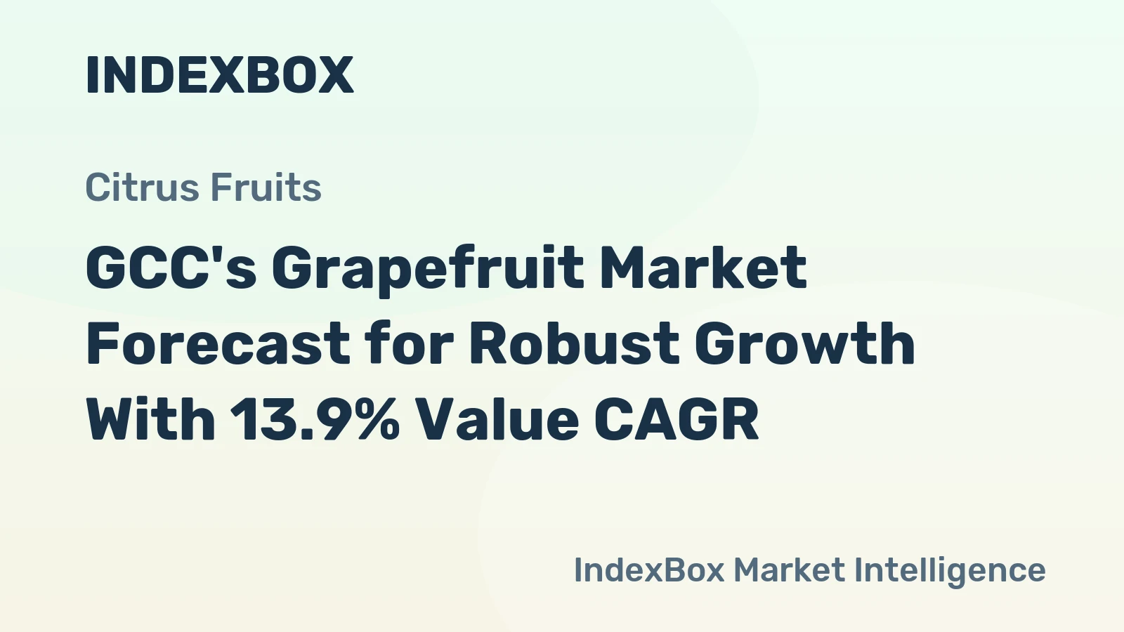 GCC's Grapefruit Market Forecast for Robust Growth With 13.9% Value CAGR