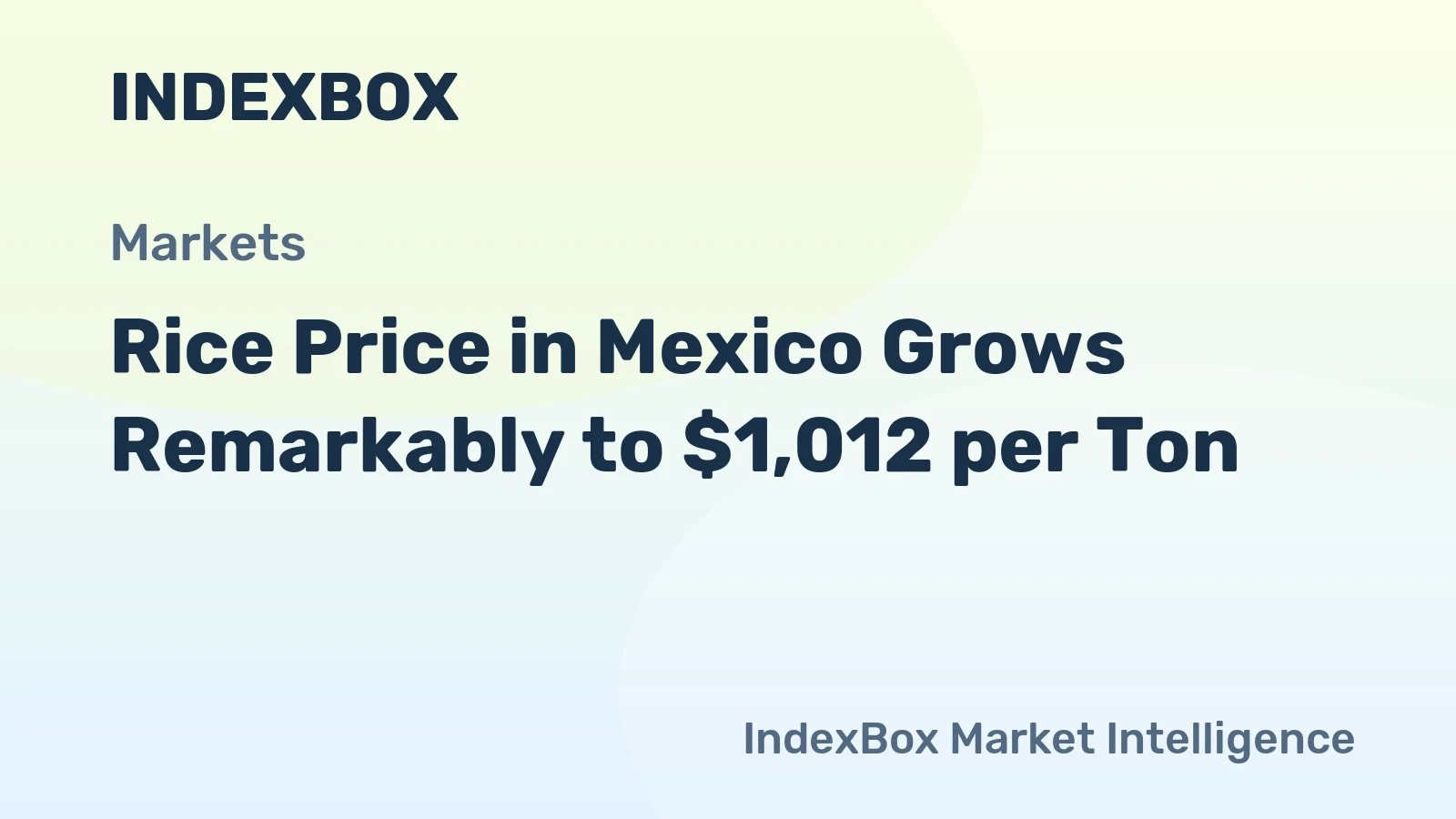 Rice Price in Mexico Grows Remarkably to $1,012 per Ton