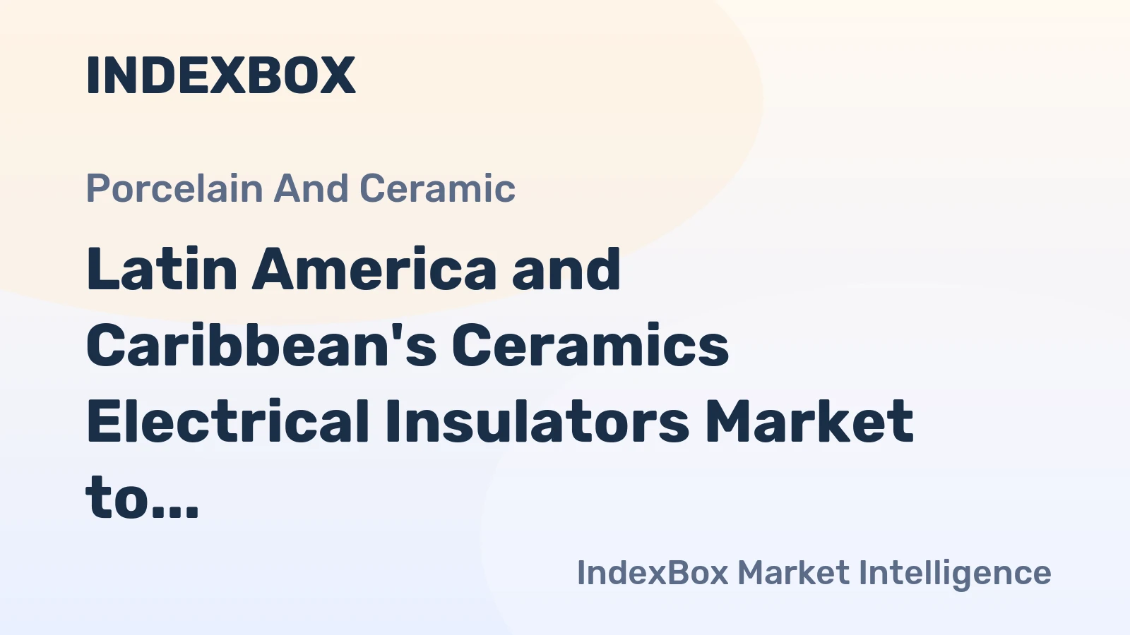 Latin America and Caribbean's Ceramics Electrical Insulators Market to Reach 83M Units and $432M by 2035