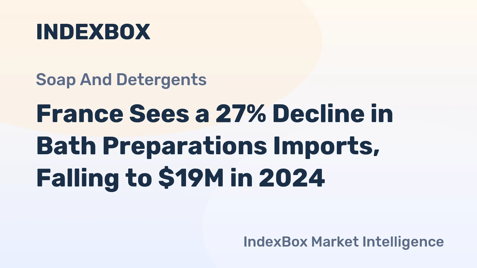 France Sees a 27% Decline in Bath Preparations Imports, Falling to $19M in 2024
