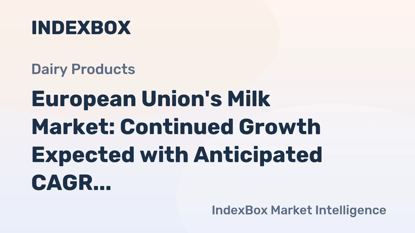 European Union's Milk Market: Continued Growth Expected with Anticipated CAGR of +0.4%