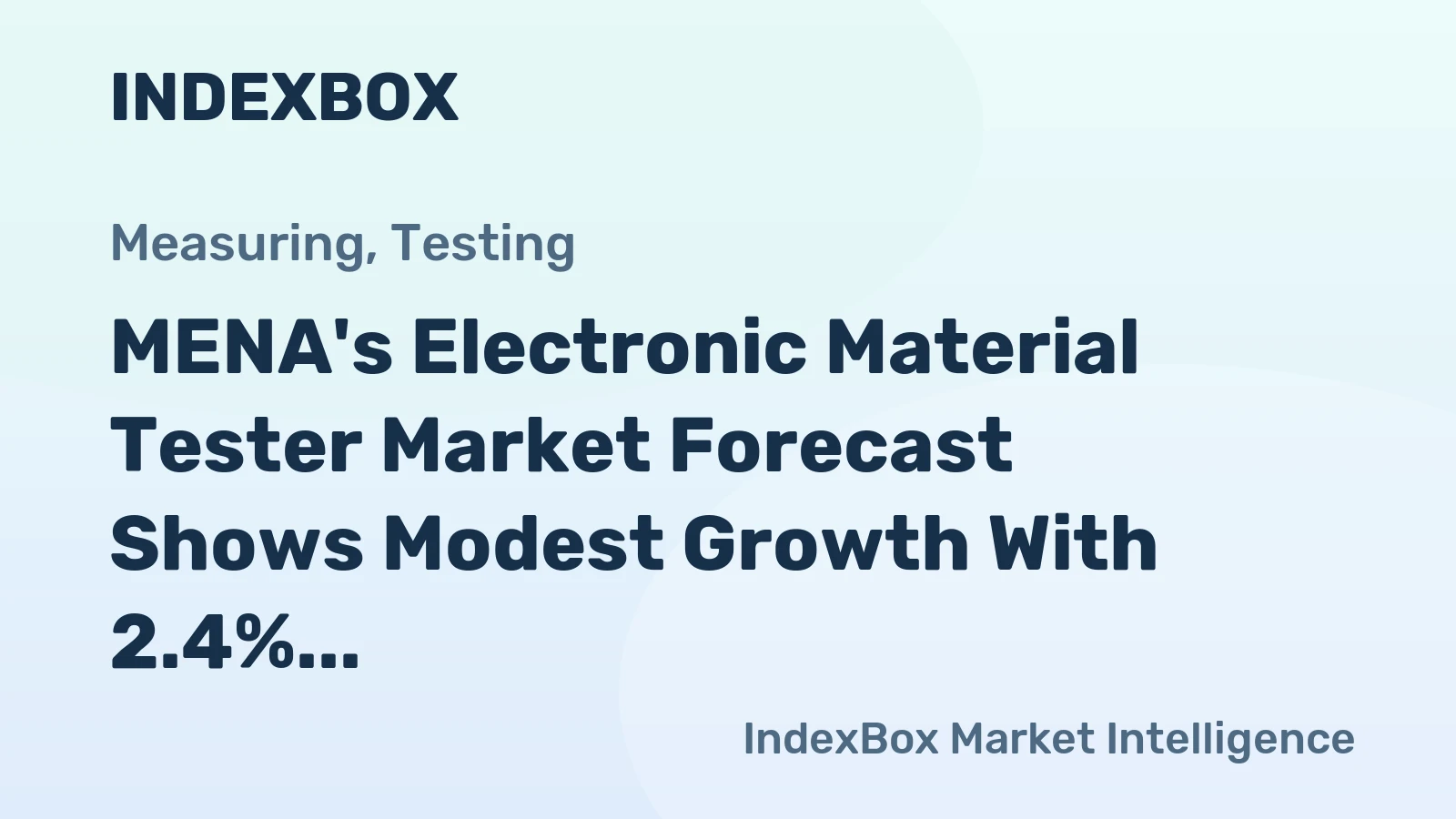 MENA's Electronic Material Tester Market Forecast Shows Modest Growth With 2.4% Value CAGR