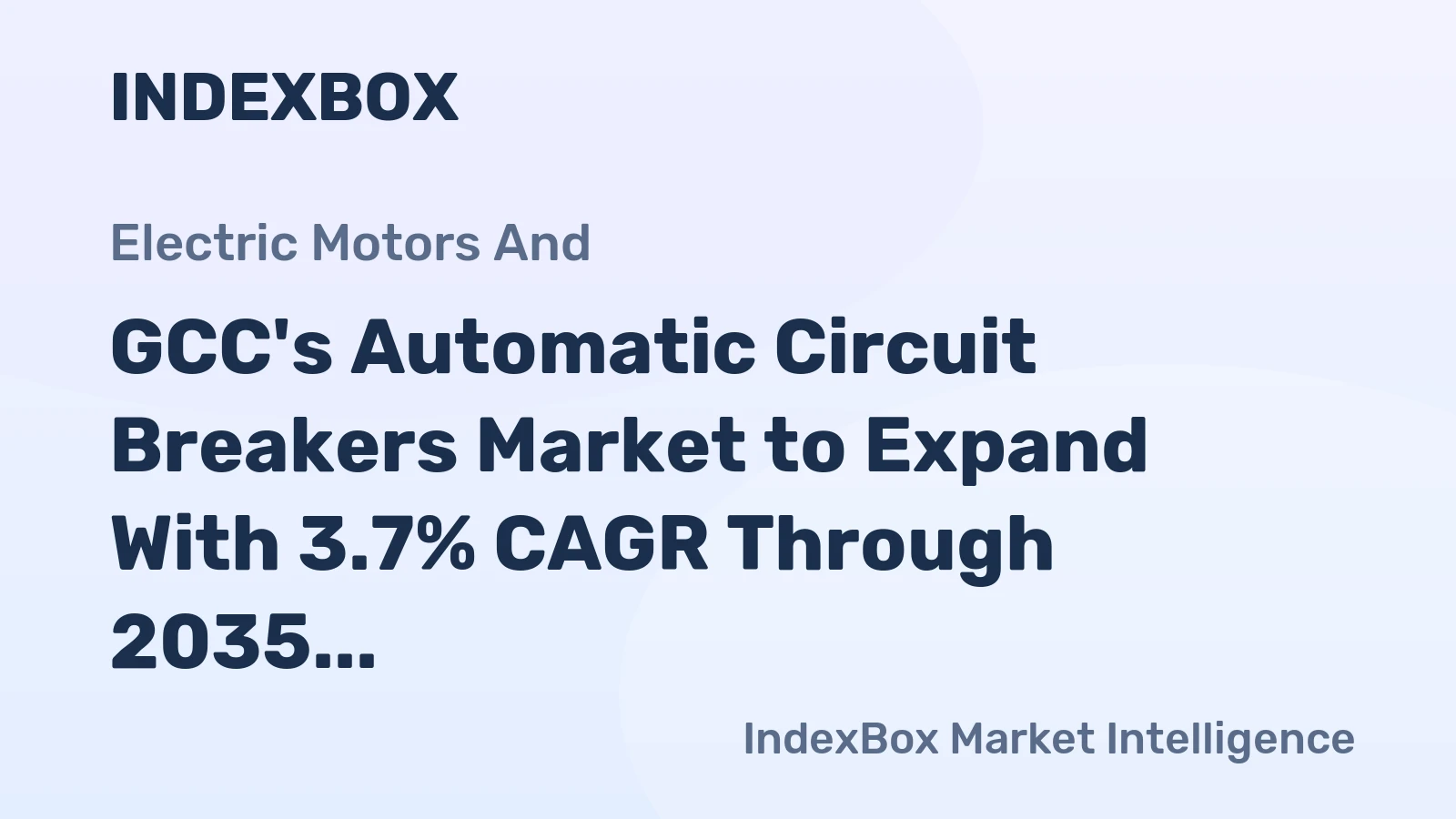 GCC's Automatic Circuit Breakers Market to Expand With 3.7% CAGR Through 2035