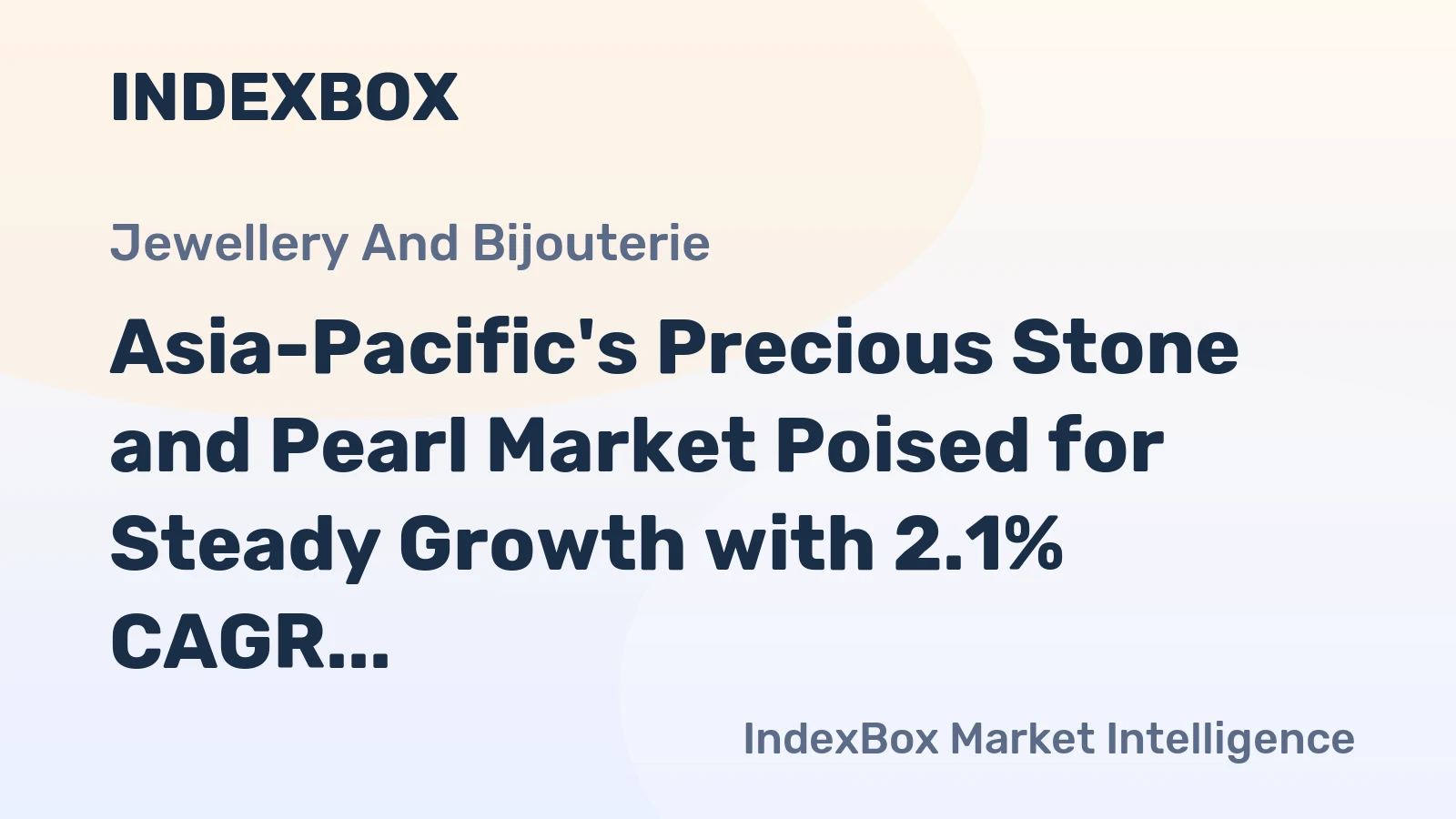 Asia-Pacific's Precious Stone and Pearl Market Poised for Steady Growth with 2.1% CAGR