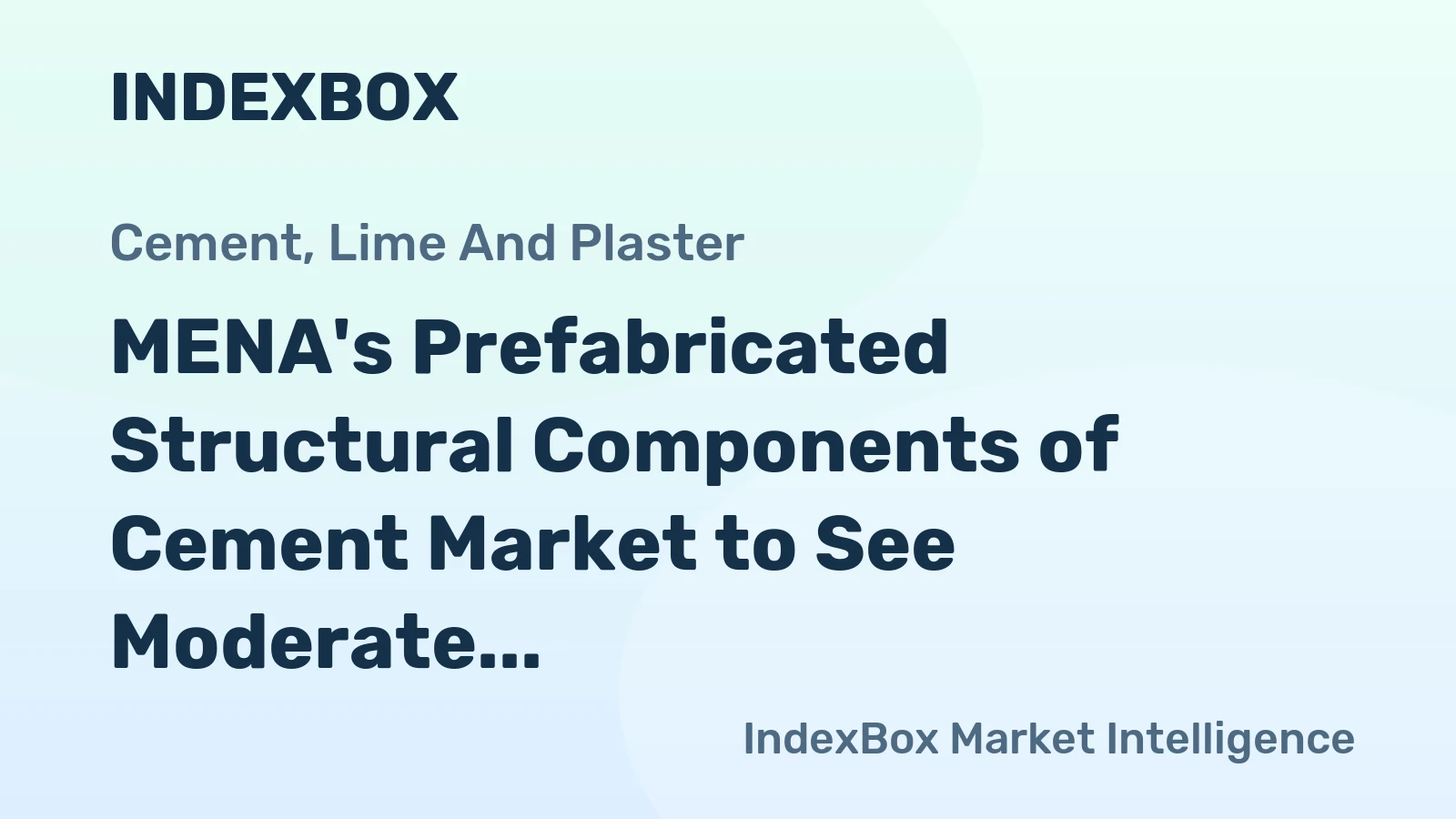 MENA's Prefabricated Structural Components of Cement Market to See Moderate Growth with +0.9% CAGR