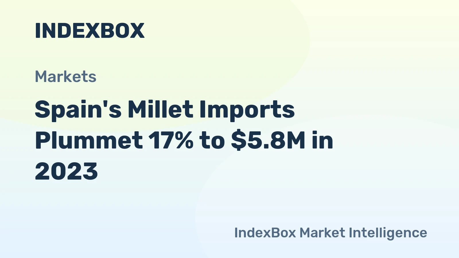 Spain's Millet Imports Plummet 17% to $5.8M in 2023