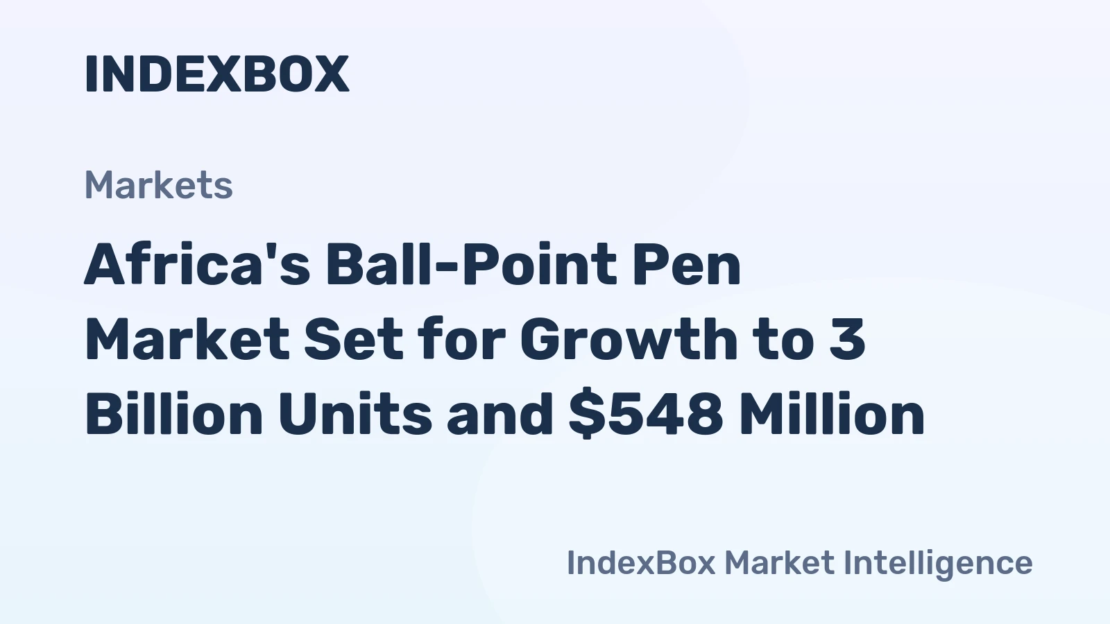 Africa's Ball-Point Pen Market Set for Growth to 3 Billion Units and $548 Million