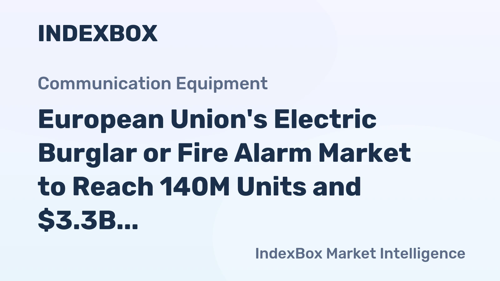 European Union's Electric Burglar or Fire Alarm Market to Reach 140M Units and $3.3B by 2035