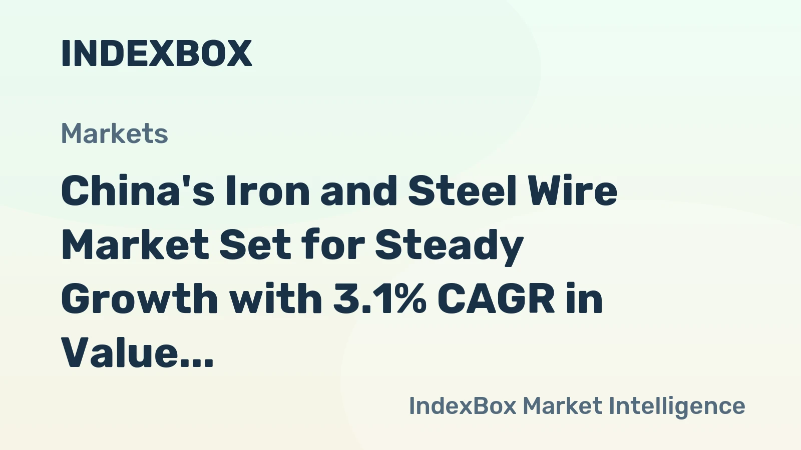 China's Iron and Steel Wire Market Set for Steady Growth with 3.1% CAGR in Value Through 2035