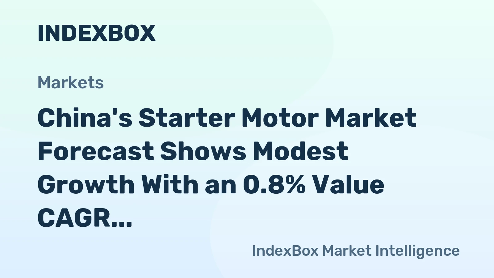 China's Starter Motor Market Forecast Shows Modest Growth With an 0.8% Value CAGR
