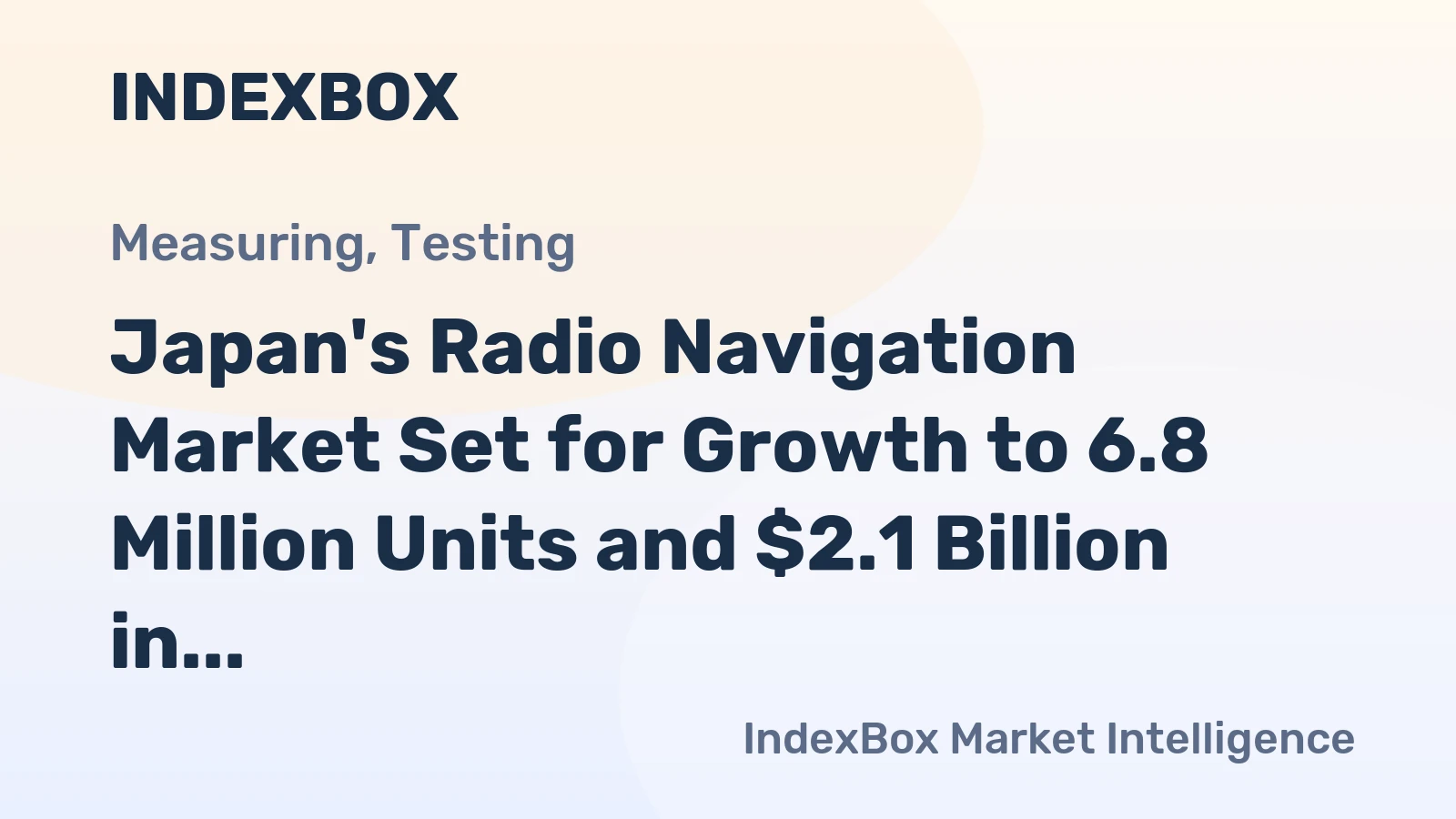 Japan's Radio Navigation Market Set for Growth to 6.8 Million Units and $2.1 Billion in Value