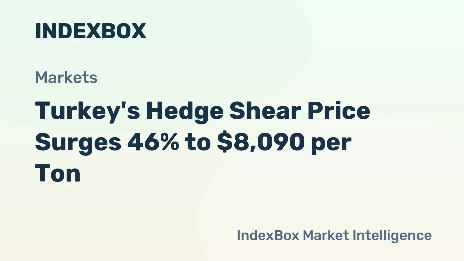 Turkey's Hedge Shear Price Surges 46% to $8,090 per Ton
