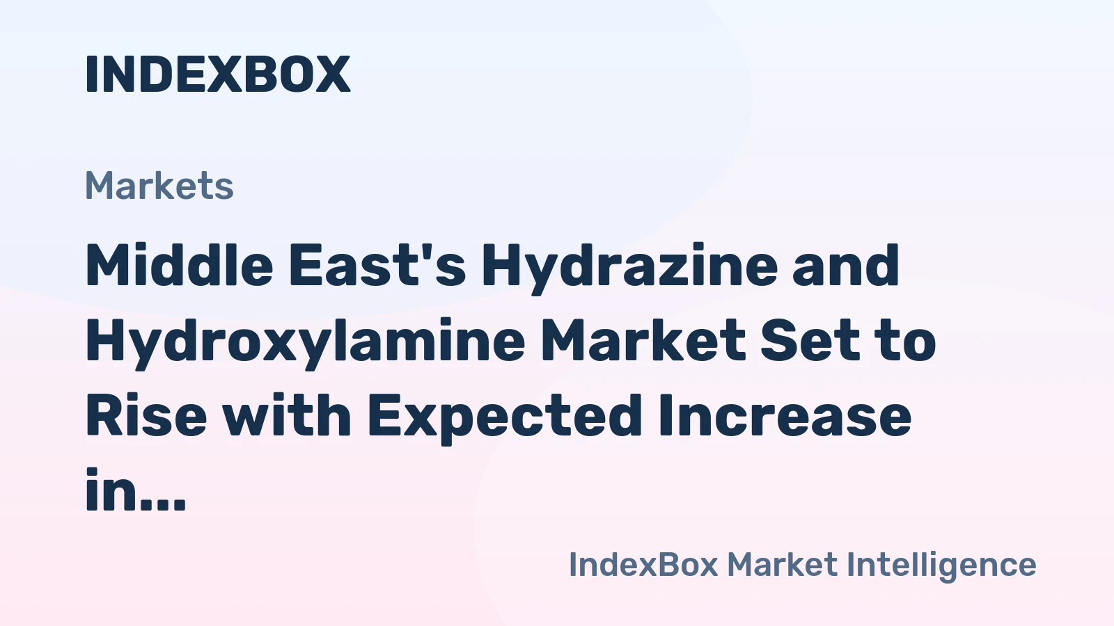 Middle East's Hydrazine and Hydroxylamine Market Set to Rise with Expected Increase in Volume and Value over the Next Decade