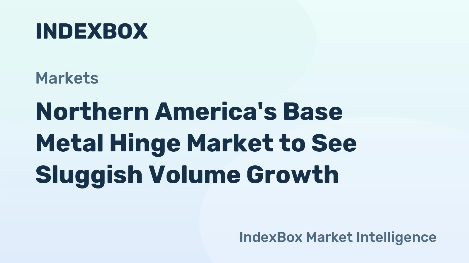 Northern America's Base Metal Hinge Market to See Sluggish Volume Growth