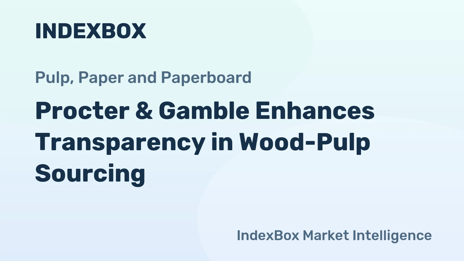 Procter & Gamble Enhances Transparency in Wood-Pulp Sourcing