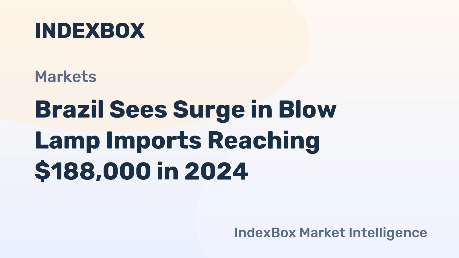 Brazil Sees Surge in Blow Lamp Imports Reaching $188,000 in 2024