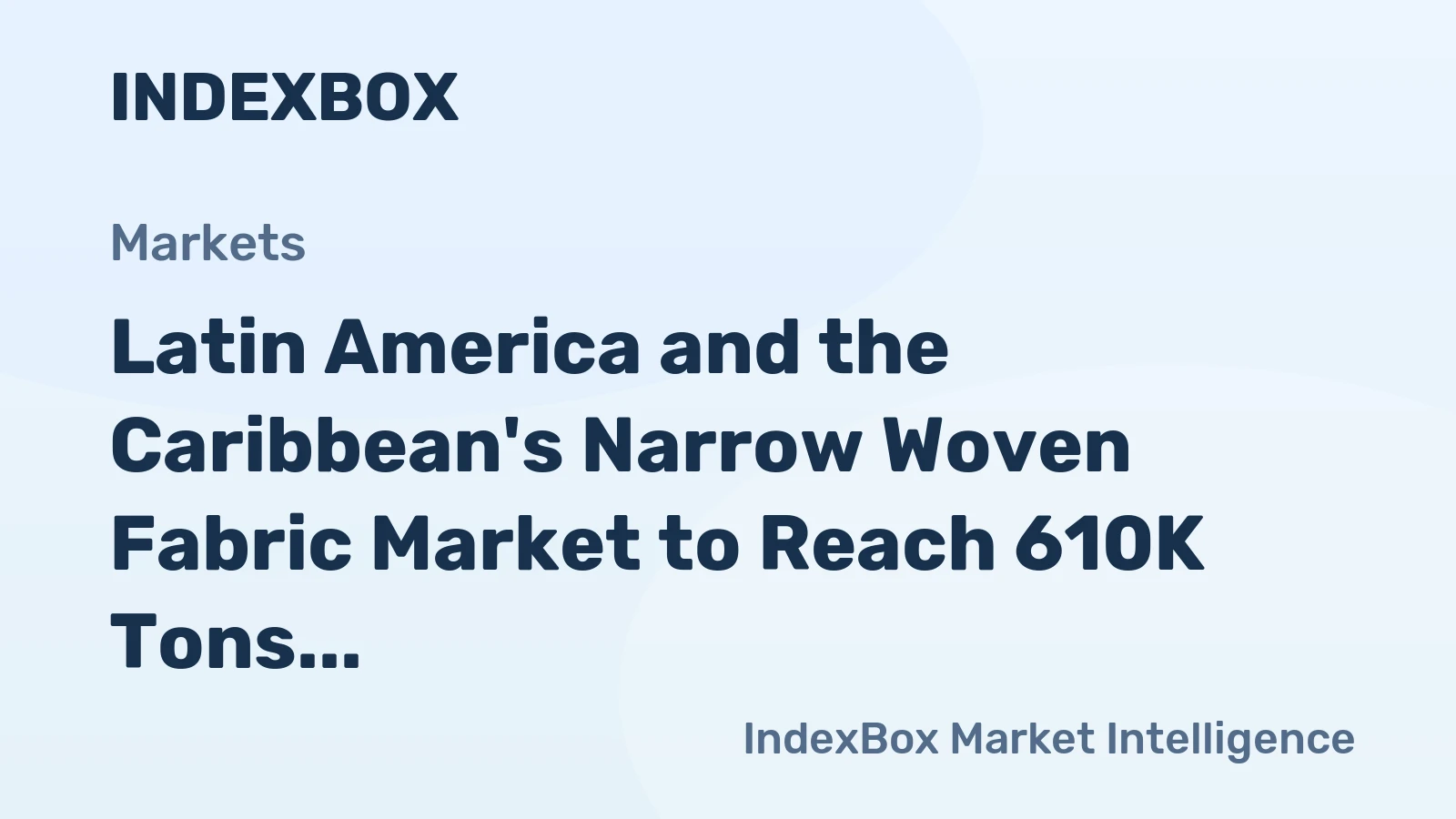Latin America and the Caribbean's Narrow Woven Fabric Market to Reach 610K Tons and $6.5B by 2035