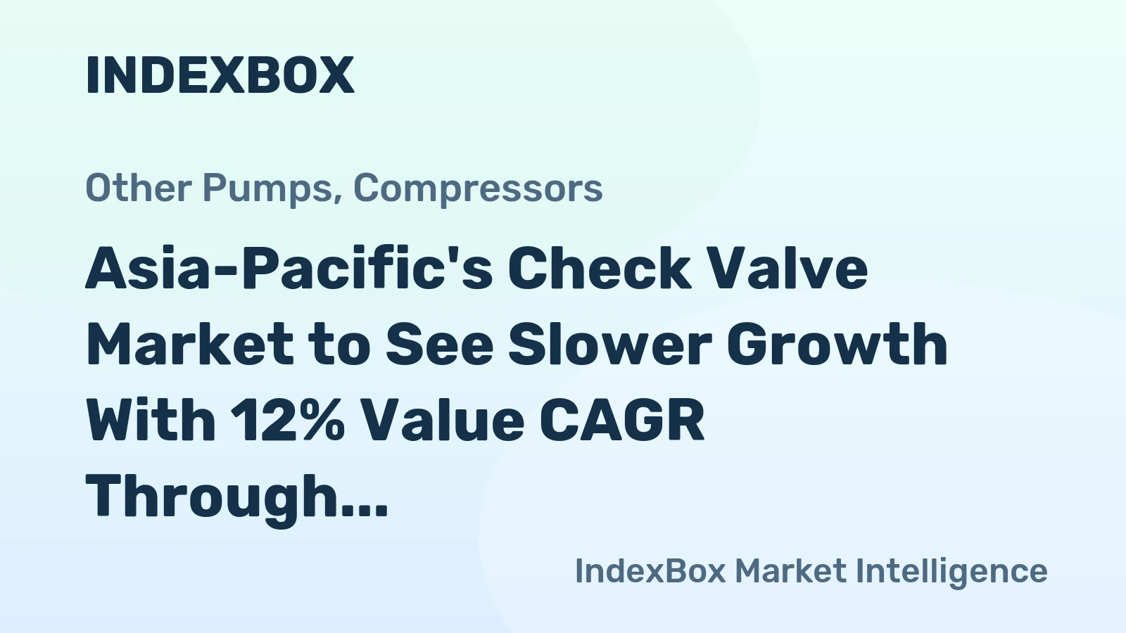Asia-Pacific's Check Valve Market to See Slower Growth With 12% Value CAGR Through 2035