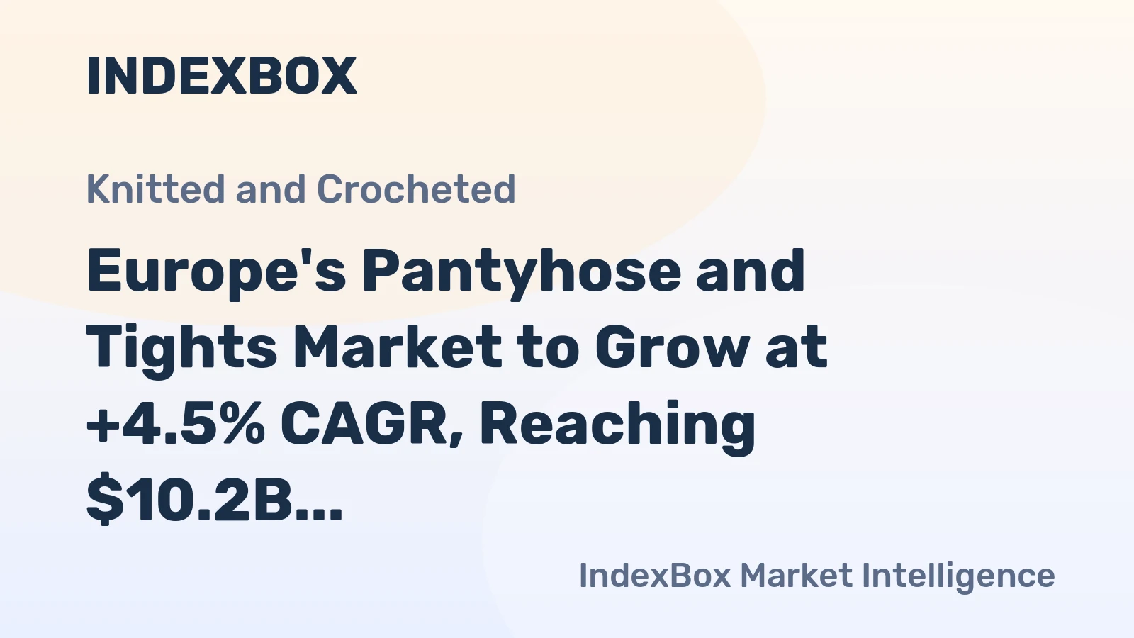 Europe's Pantyhose and Tights Market to Grow at +4.5% CAGR, Reaching $10.2B by 2035