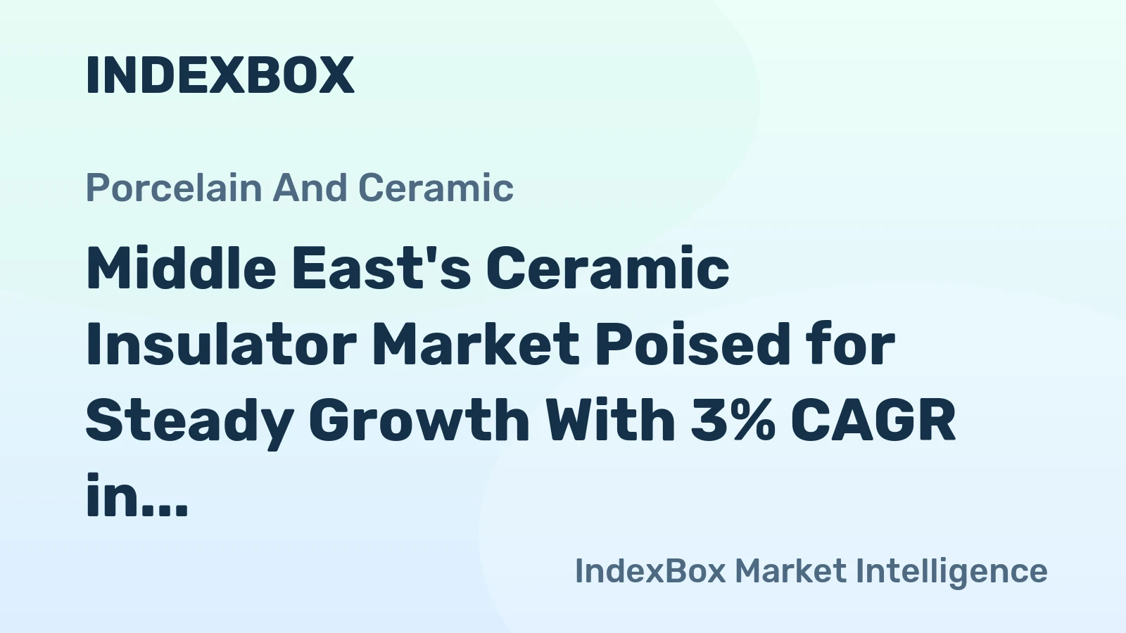 Middle East's Ceramic Insulator Market Poised for Steady Growth With 3% CAGR in Value