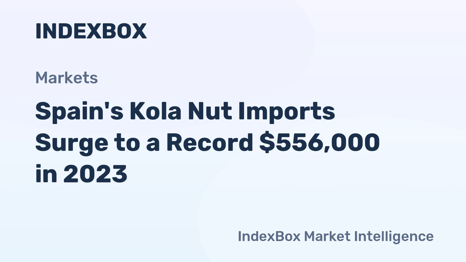 Spain's Kola Nut Imports Surge to a Record $556,000 in 2023
