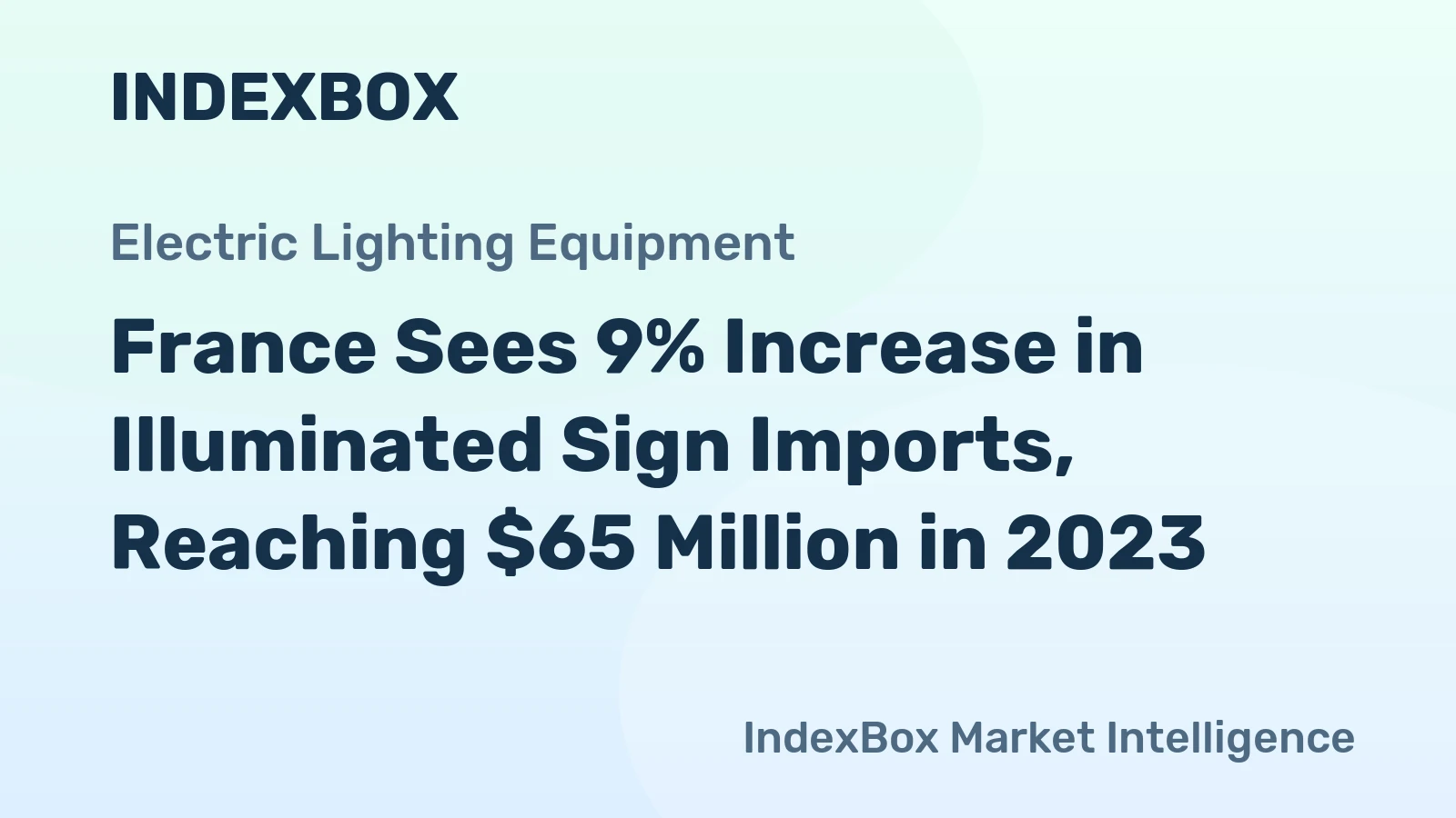 France Sees 9% Increase in Illuminated Sign Imports, Reaching $65 Million in 2023