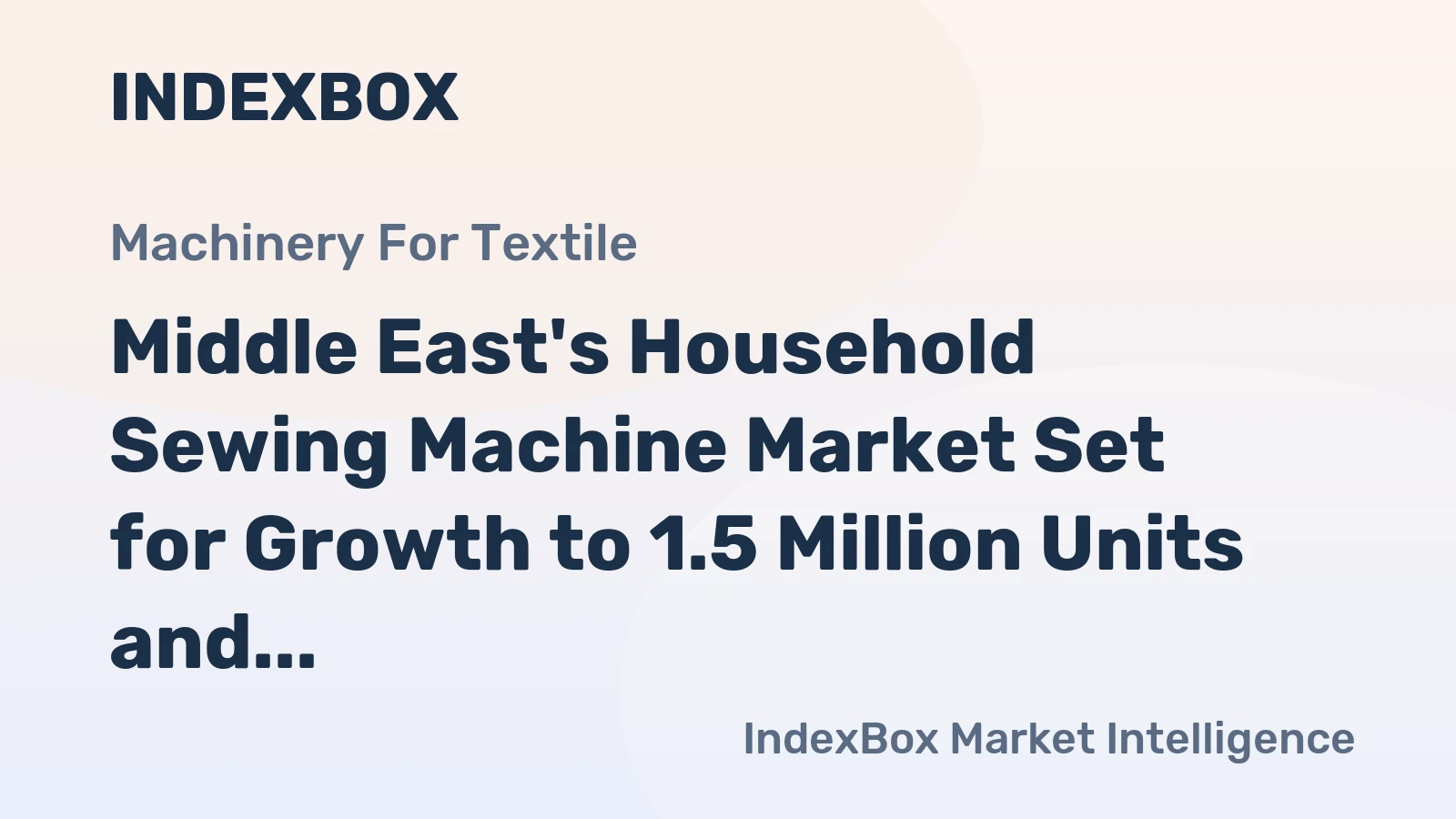 Middle East's Household Sewing Machine Market Set for Growth to 1.5 Million Units and $130 Million in Value