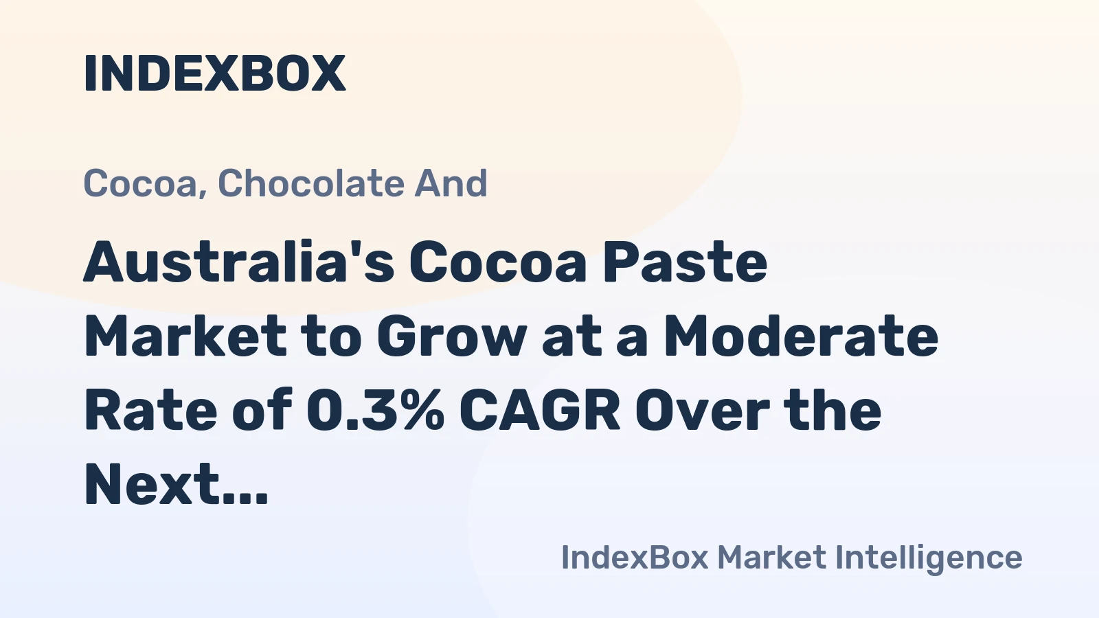Australia's Cocoa Paste Market to Grow at a Moderate Rate of 0.3% CAGR Over the Next Decade