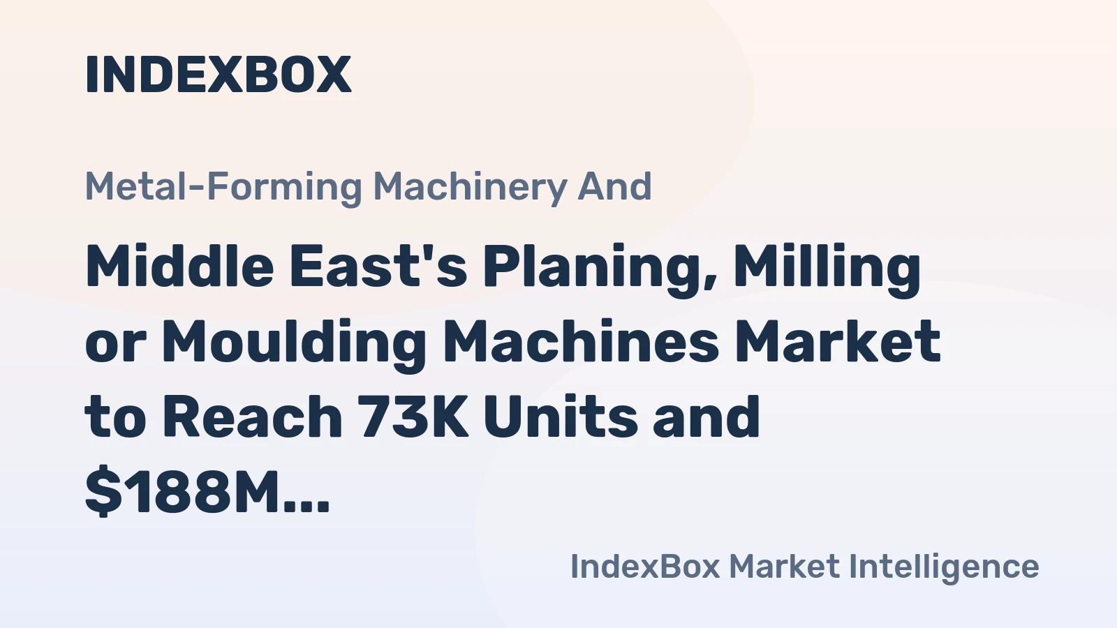 Middle East's Planing, Milling or Moulding Machines Market to Reach 73K Units and $188M by 2035