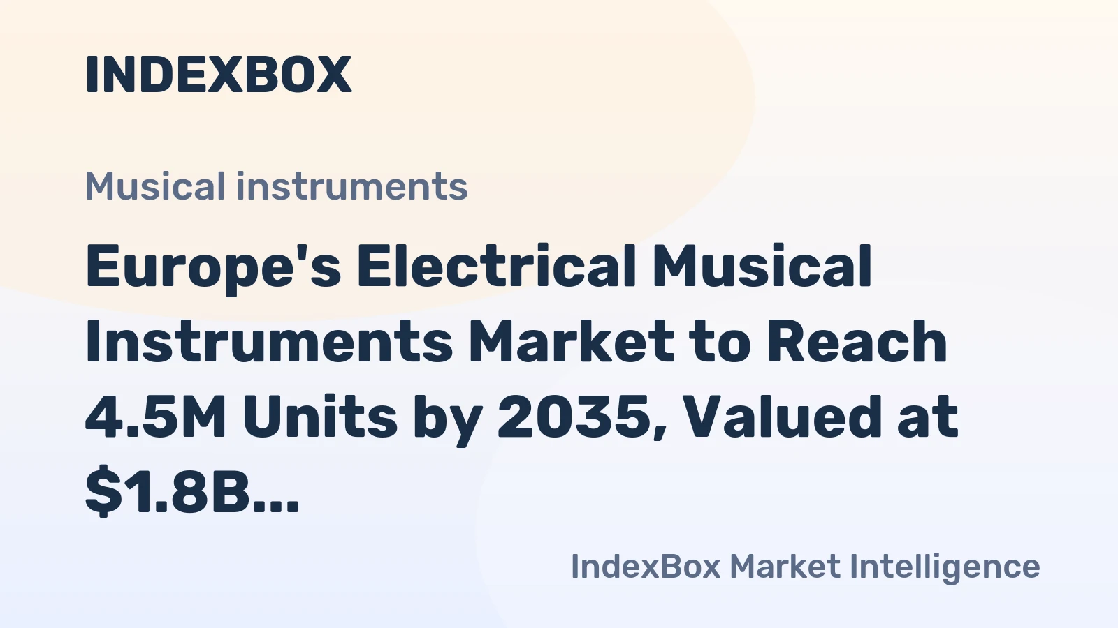 Europe's Electrical Musical Instruments Market to Reach 4.5M Units by 2035, Valued at $1.8B