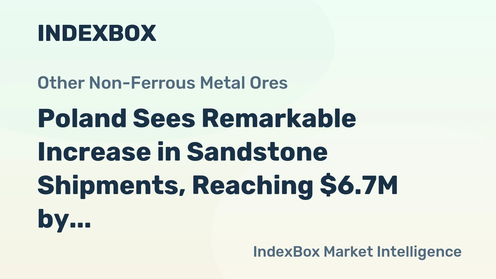 Poland Sees Remarkable Increase in Sandstone Shipments, Reaching $6.7M by 2024