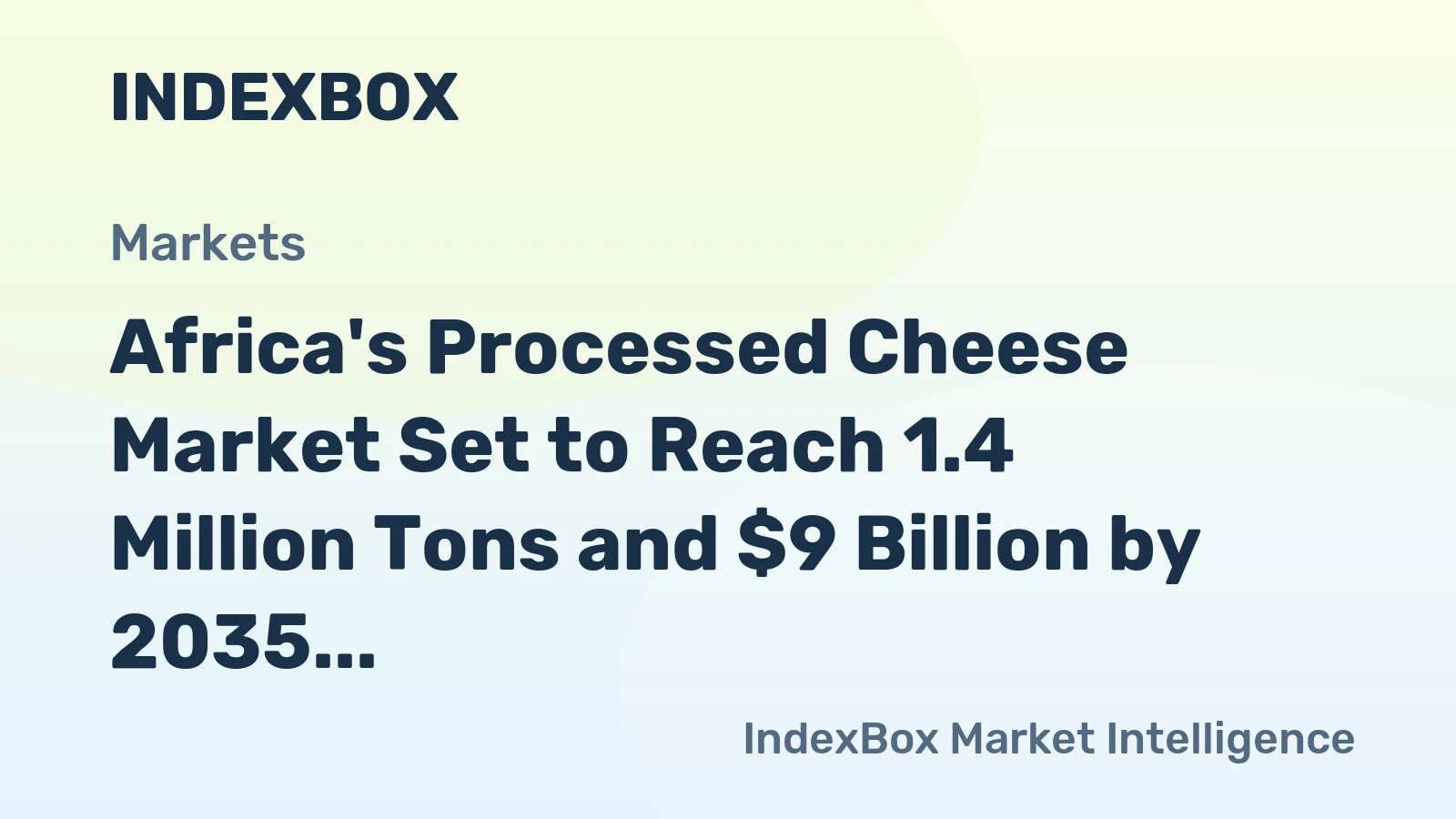 Africa's Processed Cheese Market Set to Reach 1.4 Million Tons and $9 Billion by 2035