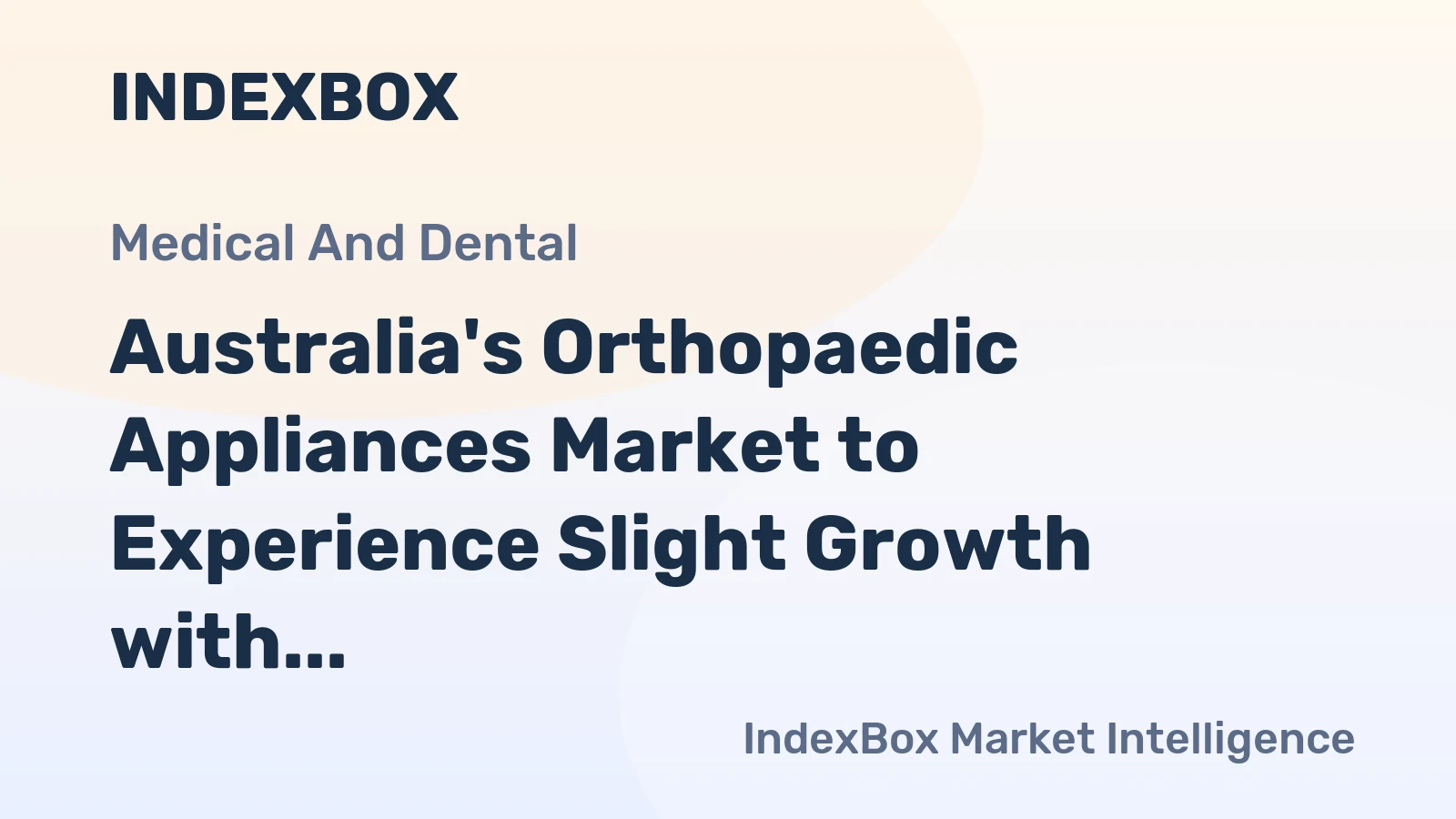 Australia's Orthopaedic Appliances Market to Experience Slight Growth with CAGR of +1.5% from 2024-2035
