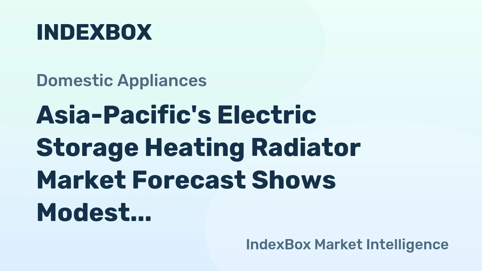 Asia-Pacific's Electric Storage Heating Radiator Market Forecast Shows Modest Growth with +1.9% CAGR in Value