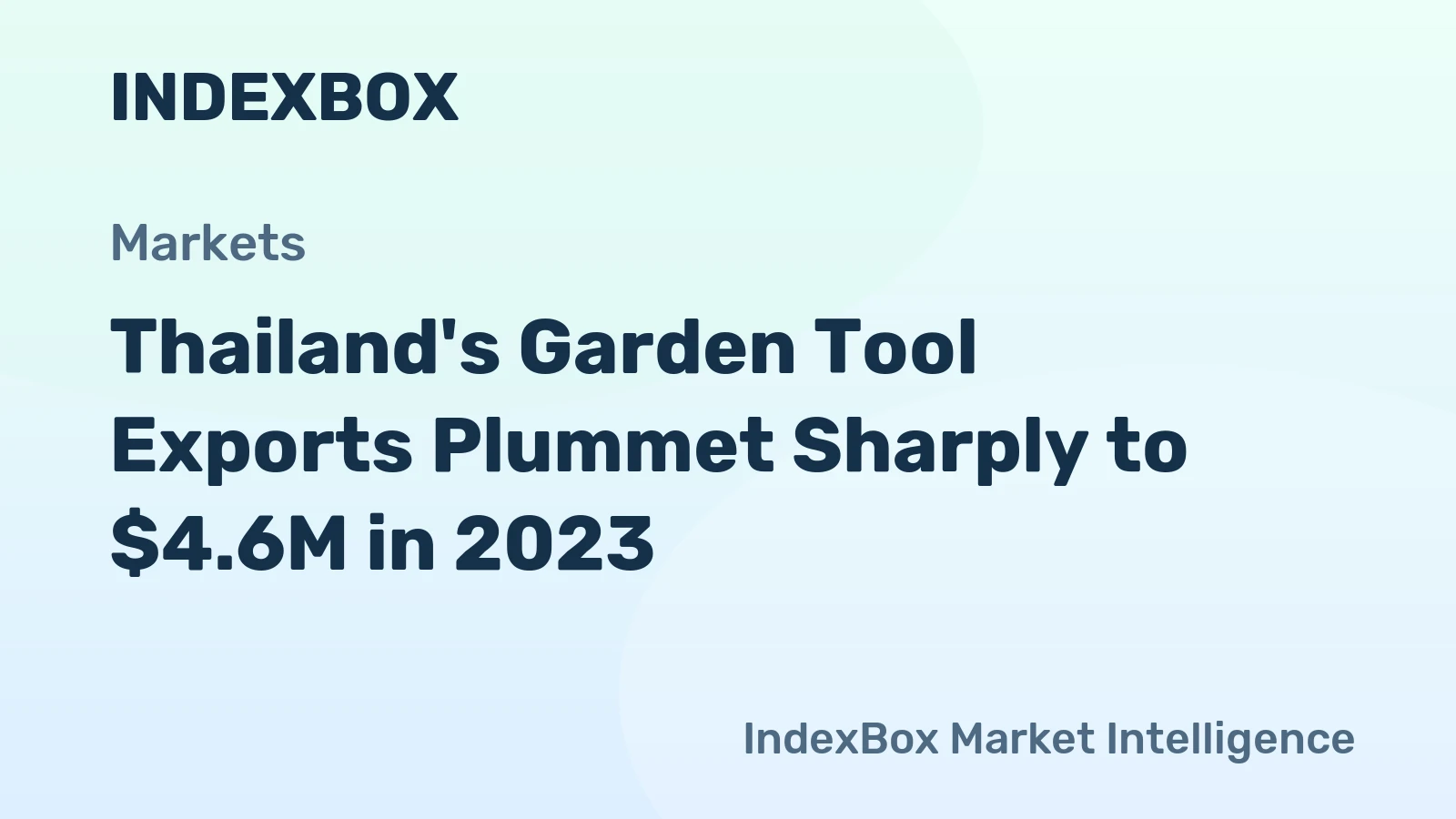 Thailand's Garden Tool Exports Plummet Sharply to $4.6M in 2023