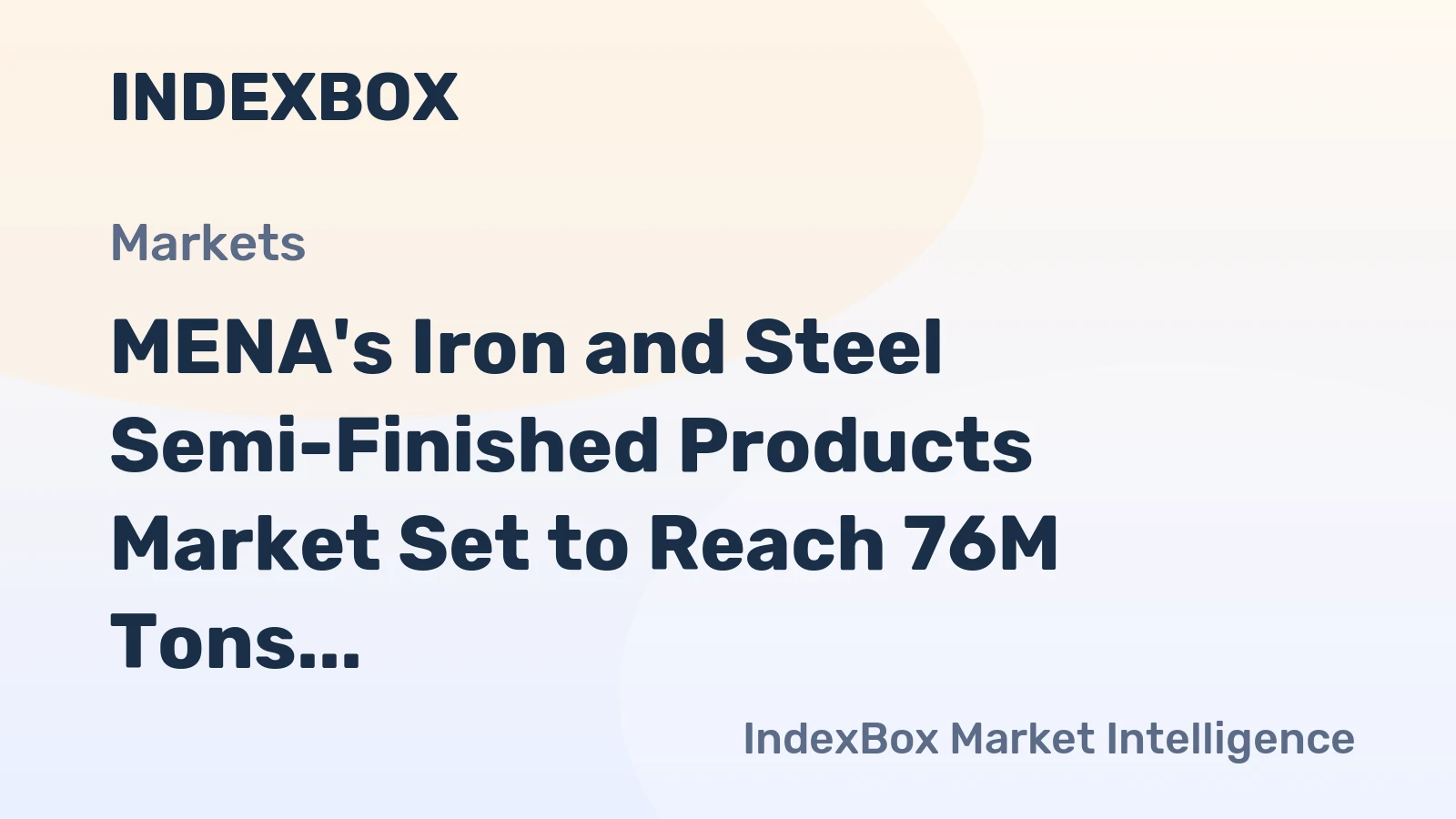 MENA's Iron and Steel Semi-Finished Products Market Set to Reach 76M Tons and $58.2B by 2035