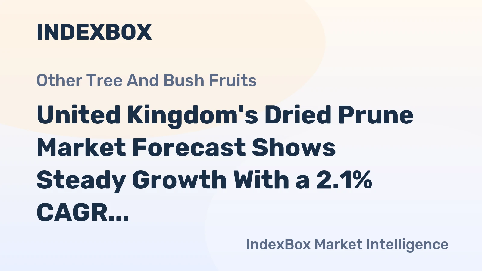 United Kingdom's Dried Prune Market Forecast Shows Steady Growth With a 2.1% CAGR in Value