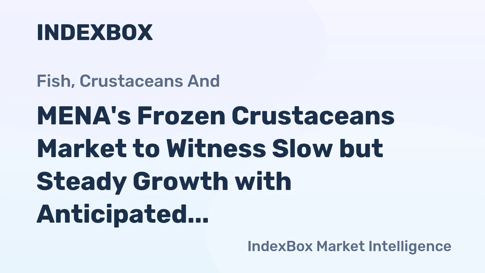 MENA's Frozen Crustaceans Market to Witness Slow but Steady Growth with Anticipated CAGR of +1.6% from 2024 to 2035