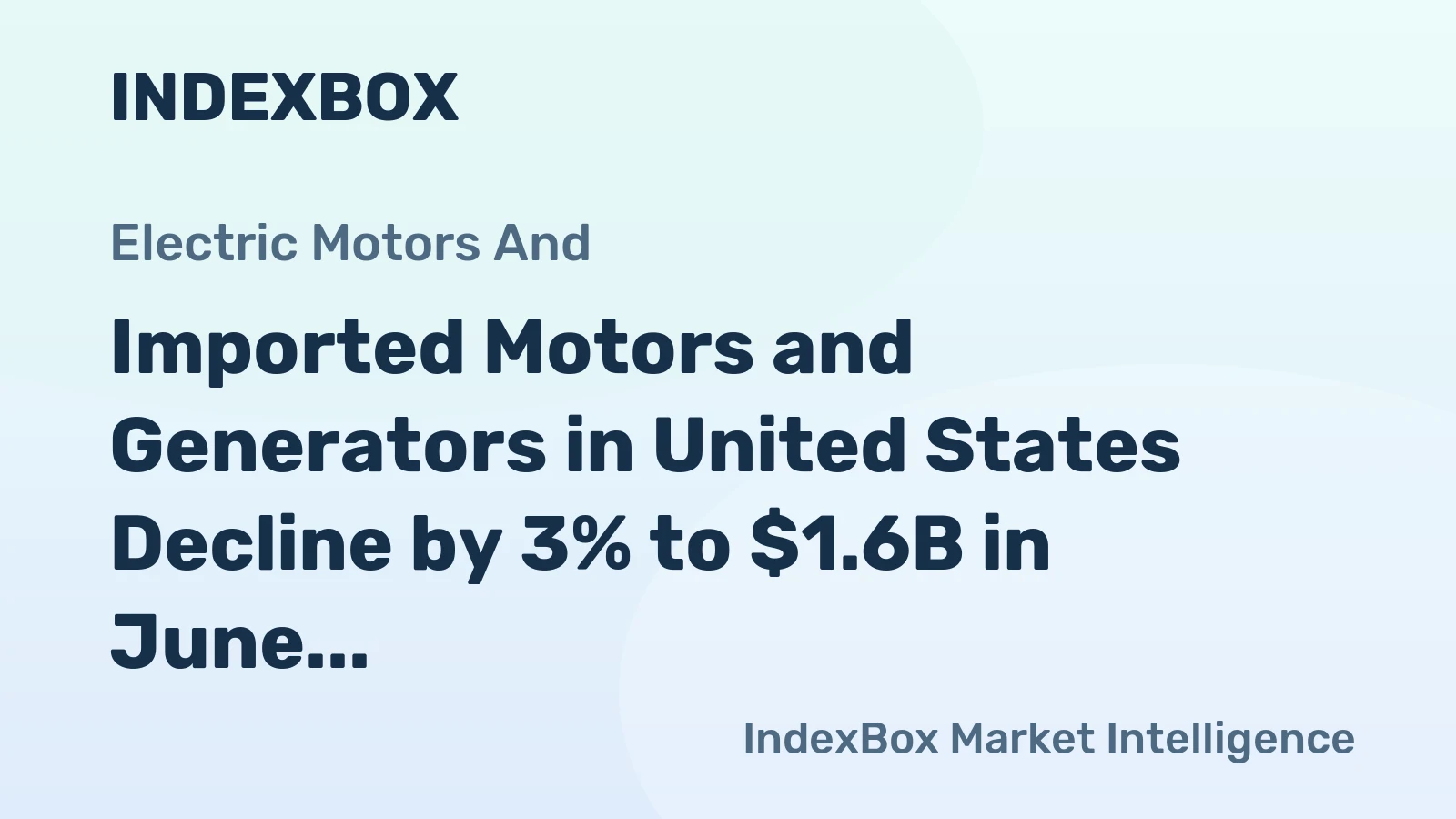 Imported Motors and Generators in United States Decline by 3% to $1.6B in June 2023